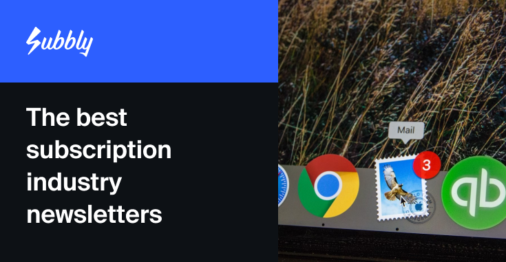 The best subscription industry newsletters - Subbly