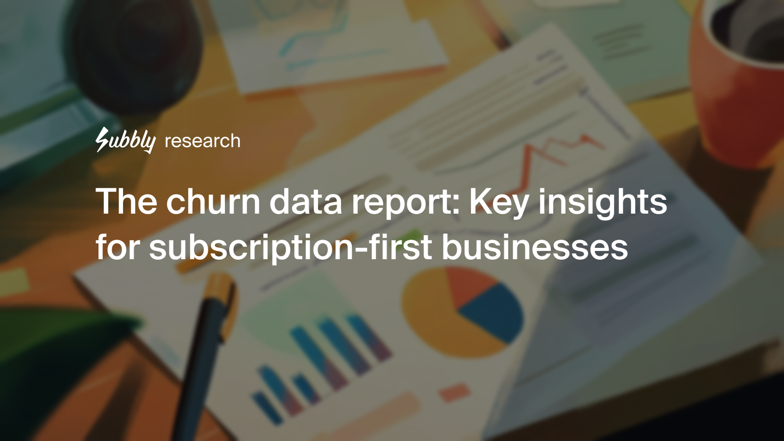 The churn data report: Key insights for subscription-first businesses